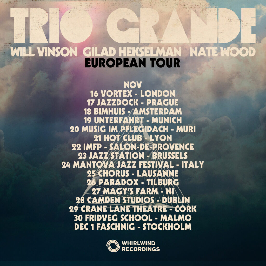 Will Vinson, Gilad Hekselman and Nate Wood head out on epic 'Trio ...